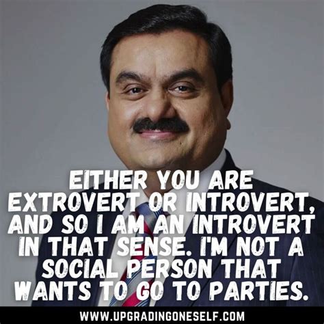 Top 10 Quotes From The Self Made Entrepreneur Gautam Adani