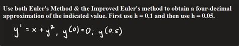 Solved Use Both Euler S Method The Improved Euler S Chegg Com