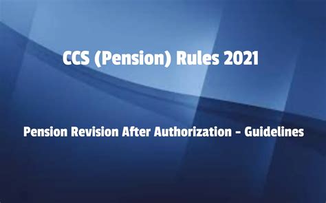 Ccs Rules 2021 New Guidelines For Pension Revision After Authorization