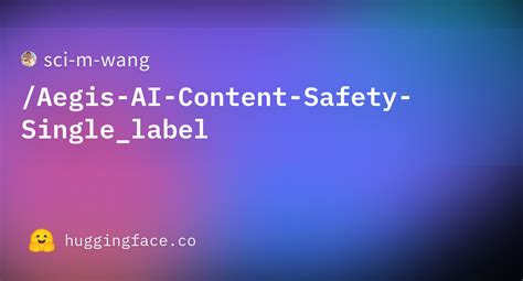 sci m wang aegis ai content safety single label · datasets at hugging face