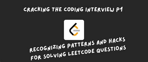 Cracking The Coding Interview Part 1 Recognizing Patterns And Hacks
