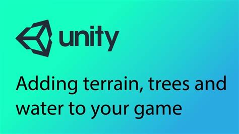 Unity Tutorial Adding Terrain Trees And Water To Your Game In Unity Tutorials Unity