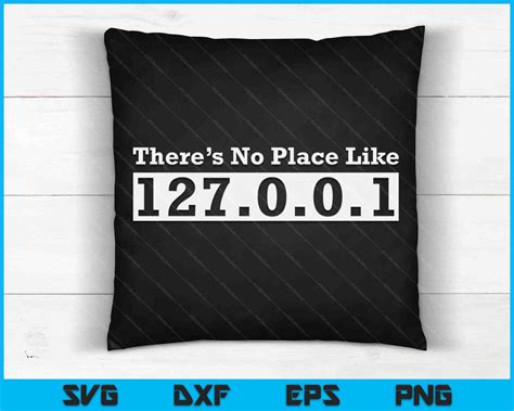 No Place Like 127001 Localhost Geek Svg Png Digital Cutting Files Creativeusarts