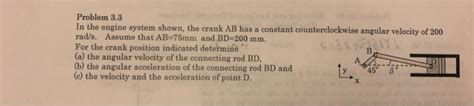 Solved Problem 3 3 In The Engine System Shown The Crank Ab