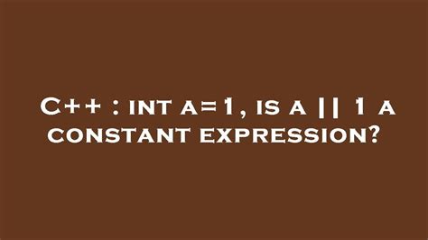 C Int A Is A A Constant Expression YouTube