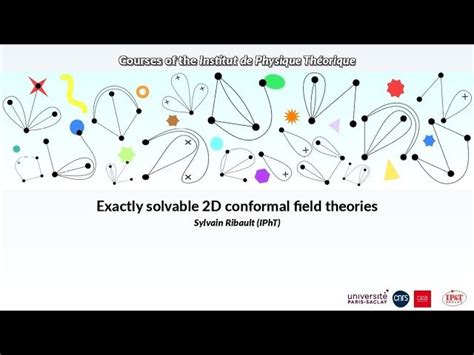 Free Video Exactly Solvable 2d Conformal Field Theory Lecture 1 Of 6 From Ipht Tv Class Central