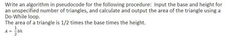 Solved Write An Algorithm In Pseudocode For The Following Chegg
