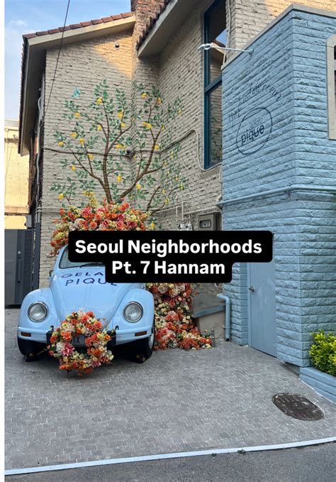 Exploring Hannam Dong Seouls Hidden Gem Neighborhood Tiktok