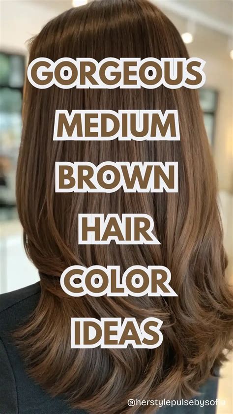 Medium Brown Hair Color Ideas Brown Hair Inspo