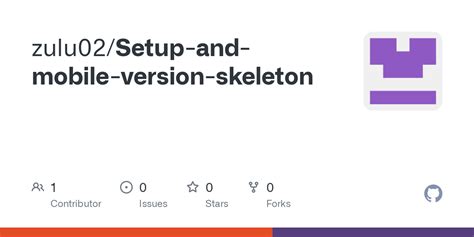 GitHub Zulu Setup And Mobile Version Skeleton