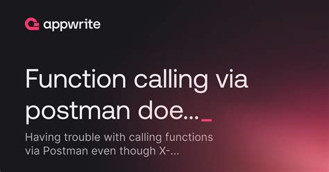 Function Calling Via Postman Doesnt Work Threads Appwrite
