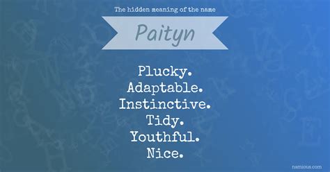 The Hidden Meaning Of The Name Paityn Namious