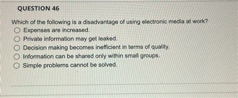 Solved QUESTION 46Which of the following is a disadvantage | Chegg.com