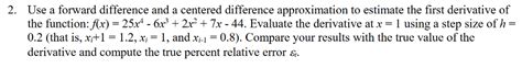 Solved Use A Forward Difference And A Centered Difference Chegg