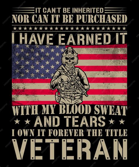 Premium Vector It Cannot Be Inherited Nor Can It Be Purchased Veteran Tshirt Design