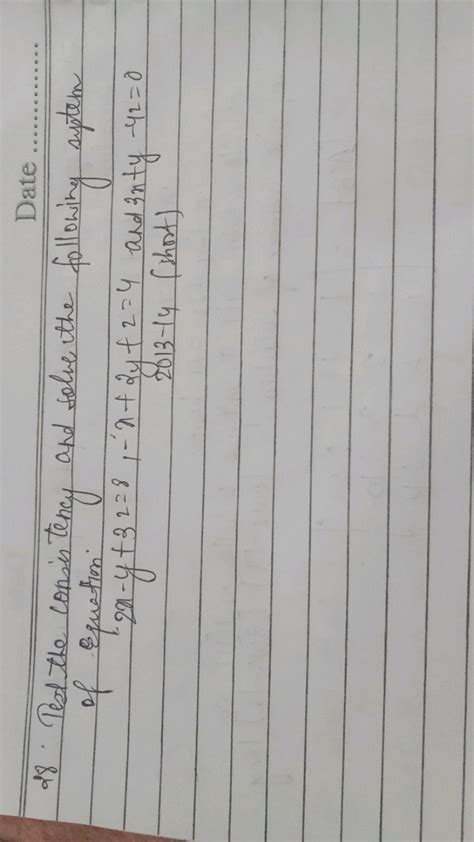Date28 Test The Consistency And Solve The Following Systemof Equation