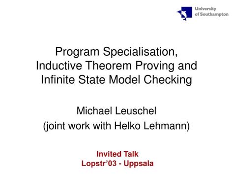 Ppt Program Specialisation Inductive Theorem Proving And Infinite State Model Checking