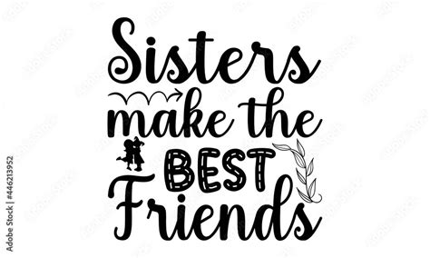Vetor Do Stock Sisters Make The Best Friends Svg Friendship Bundle