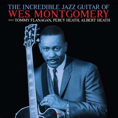 The Incredible Jazz Guitar Of Wes Montgomery Wes Montgomery Lp