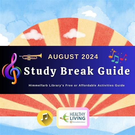 August Study Break Guide The Rotation A Himmelfarb Library Blog