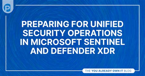 Preparing For Unified Security Operations In Microsoft Sentinel And Defender Xdr Planet