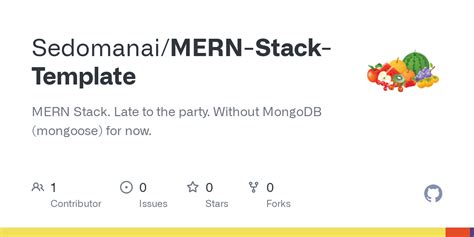 GitHub Sedomanai MERN Stack Template MERN Stack Late To The Party