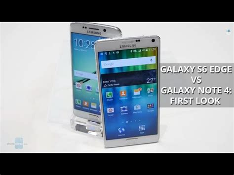 Samsung Galaxy S6 Edge Vs Galaxy Note 4 First Look PhoneArena