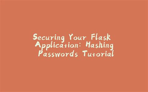 Securing Your Flask Application Hashing Passwords Tutorial 拾光赋