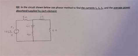 Solved Q2 In The Circuit Shown Below Use Phasor Method To