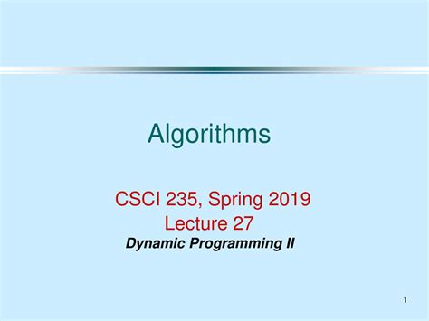 Algorithms Csci 235 Spring 2019 Lecture 27 Dynamic Programming Ii
