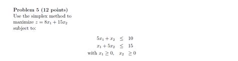 Solved Problem Points Use The Simplex Method To Chegg Com
