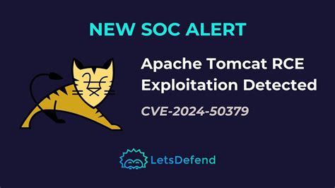 ⭐soc334 — Apache Tomcat Rce Exploitation Detected Cve 202450379 By