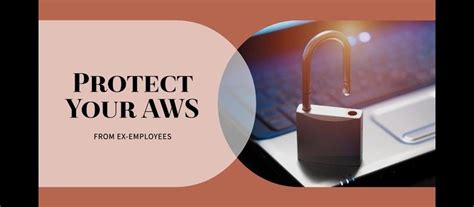 How To Secure Unauthorized Aws Access By Ex Employees 2025