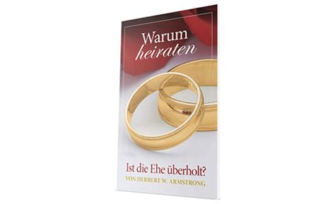 Warum Heiraten Ist Die Ehe überholt Die Posaune