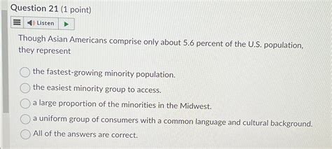 Solved Question 21 1 ﻿pointlistenthough Asian Americans
