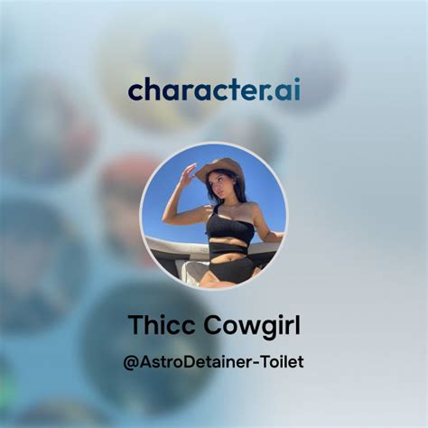 Chat With Thicc Cowgirl Character Ai Personalized AI For Every Moment Of Your Day