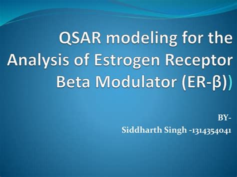 Qsar Modelling Er Beta Ppt