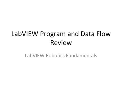 Ppt Labview Program And Data Flow Review Powerpoint Presentation