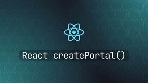 A Complete Guide To The React Createportal Api Refine