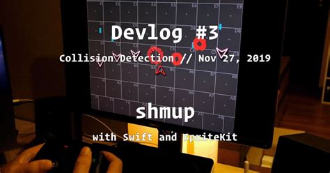 Devlog 3 Collision Detection Johan Steen