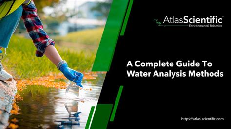 A Complete Guide To Water Analysis Methods In Industries Atlas Scientific