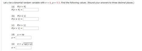 solved let x be a binomial random variable with n 6 p