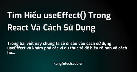 Tìm Hiểu Useeffect Trong React Và Cách Sử Dụng