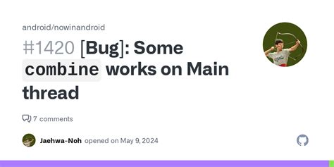 Bug Some `combine` Works On Main Thread · Issue 1420 · Androidnowinandroid · Github