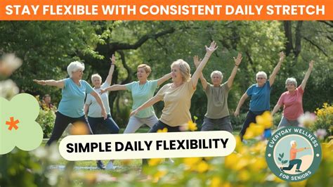Stay Flexible With Consistent Daily Stretching For 50 Youtube