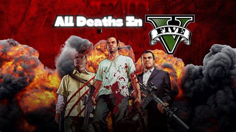 How Do All Of The Gta V Main Characters Die Youtube