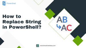 Replace String In Powershell A Comprehensive Guide Sharepoint Diary