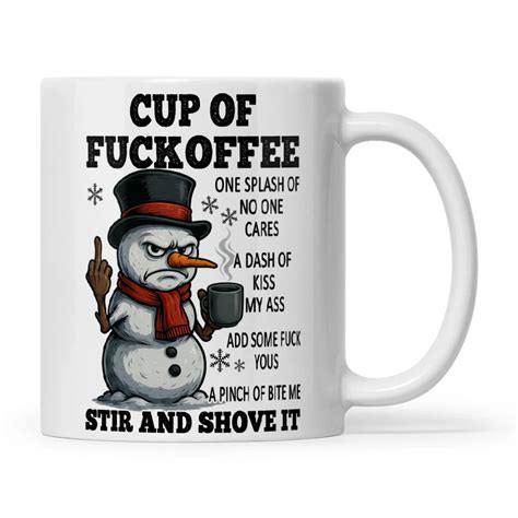 Snowman Cup Of Fuckoffee One Splash Of No One Cares A Dash Of Kiss My