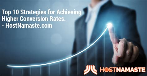 top 10 strategies for achieving higher conversion rates
