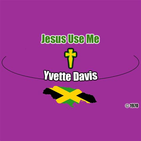 ‎jesus Use Me And Oh Lord Dont Refuse Me Feat Yvette Davis Single